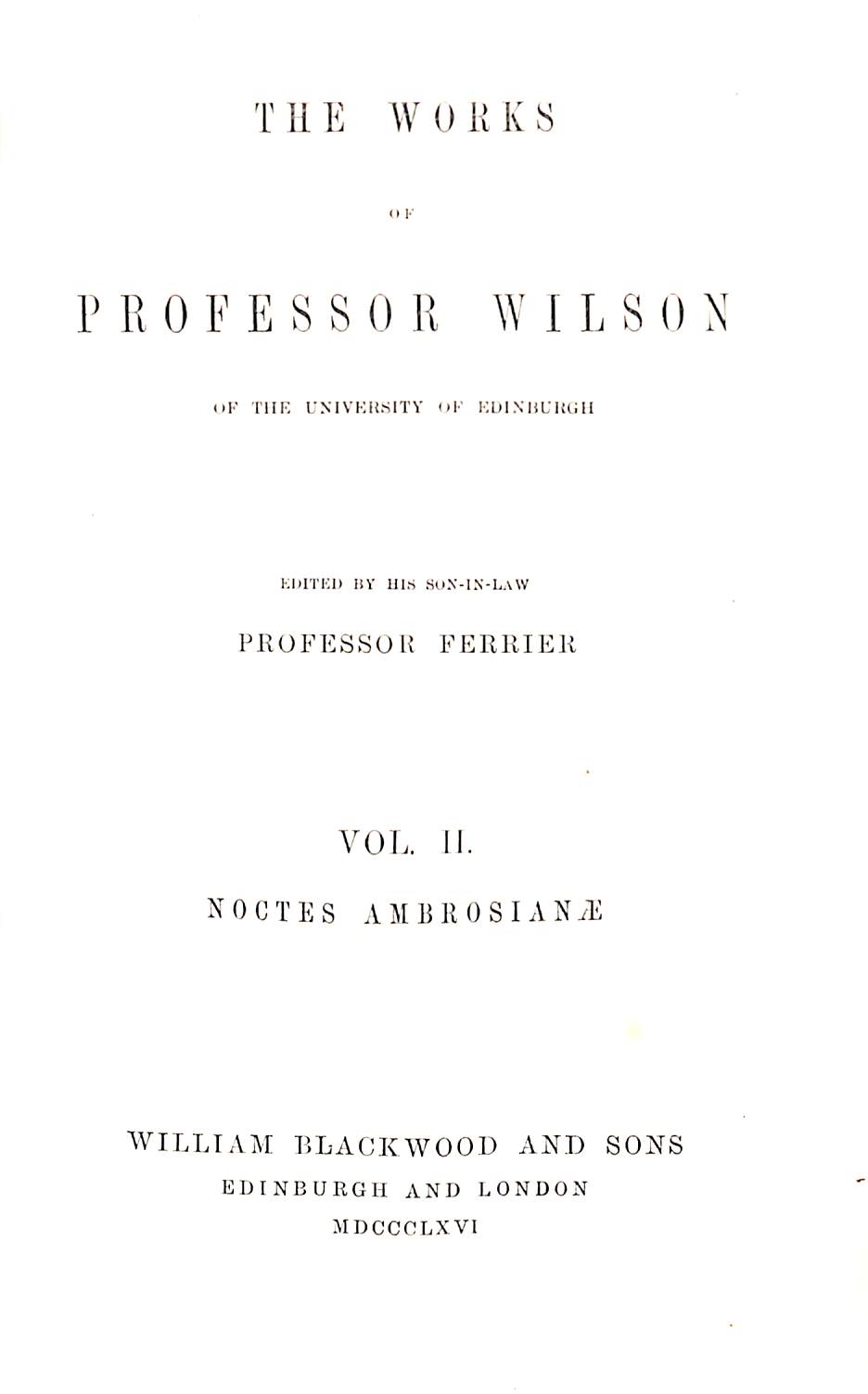 The Works Of Professor Wilson Vols.2, 3 and 4. Noctes Ambrosianae by ...