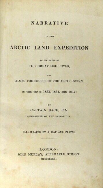 Narrative of the Arctic land expedition to the mouth of the Great Fish ...
