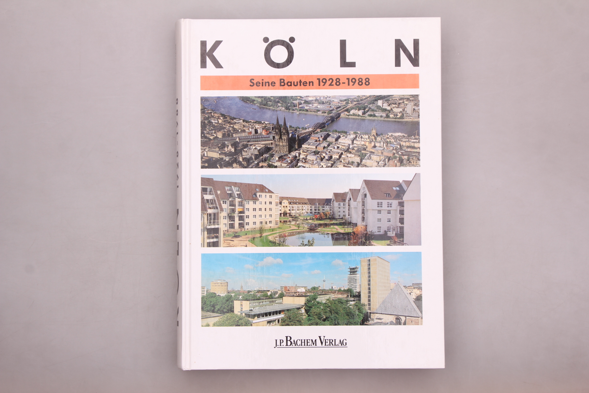 KÖLN. Seine Bauten 1928-1988 von Hall, Heribert; Baecker, Werner ...