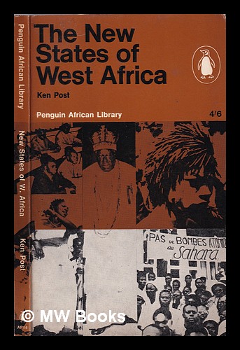 The new States of West Africa / Ken Post by Post, Ken: (1964) First ...