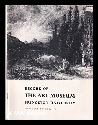 Record of the Museum of Historic Art, Princeton University Volume XXIX ...