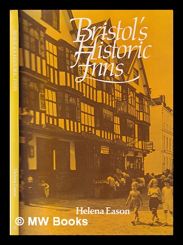Bristol's historic inns / Helena Eason by Eason, Helena: (1982) First ...