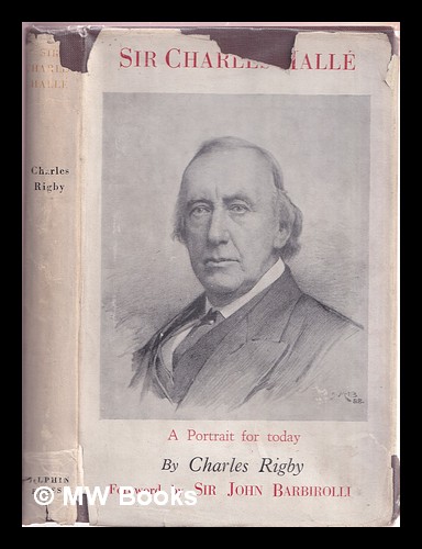Sir Charles Hallé : a portrait for today by Rigby, Charles: (1952 ...