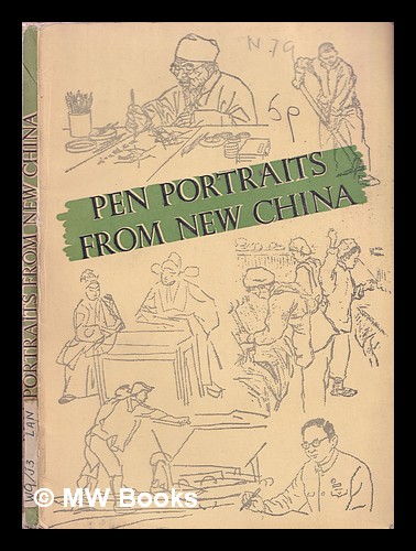Pen portraits from new China by : Foreign Languages Press: (1956) First ...