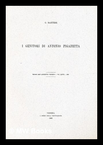 I genitori di Antonio Pigafetta by Mantese, Giovanni: (1960) First ...