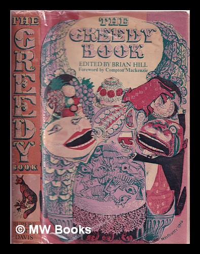 The greedy book : (a feast for the eyes) by Hill, Brian (1896-1979 ...