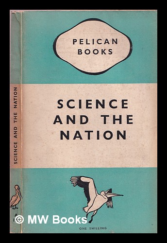 Science and the nation / by members of the Association of Scientific ...