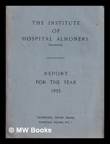 The Institute of Hospital Almoners (Incorporated): Report for the Year ...