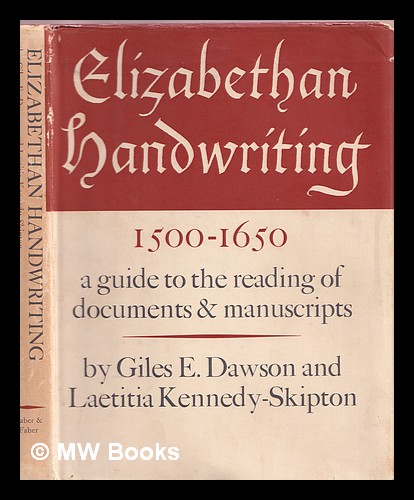 Elizabethan handwriting 1500-1650 : a guide to the reading of documents ...