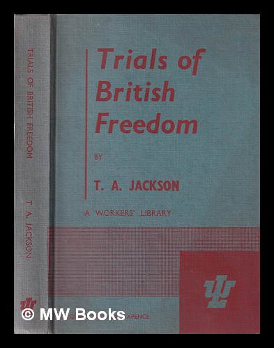 Trials of British freedom / Thomas Alfred Jackson by Jackson, T. A ...