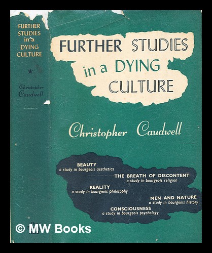 Further studies in a dying culture / Christopher Caudwell [pseudonym ...