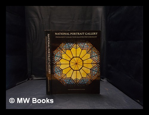 National Portrait Gallery: permanent collection illustrated checklist ...