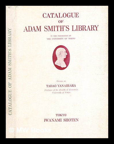 A full and detailed catalogue of books which belonged to Adam Smith ...