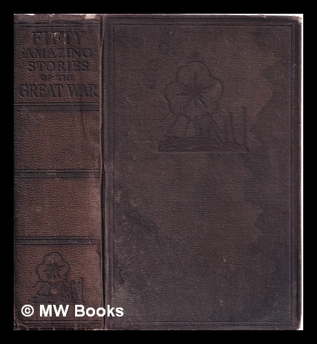 Fifty amazing stories of the Great War by Odhams Press: (1936) First ...