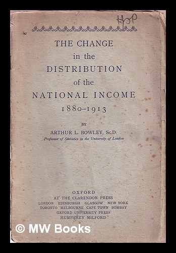 The change in the distribution of the national income, 1880-1913 / by ...