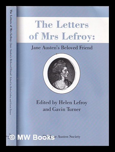 The letters of Mrs Lefroy: Jane Austen's beloved friend / edited by ...