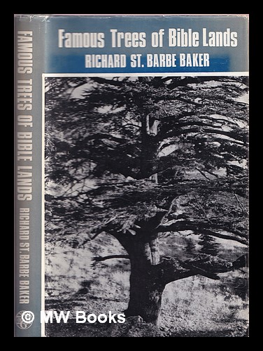 Famous trees of Bible lands by Baker, Richard St. Barbe (1889-1982 ...