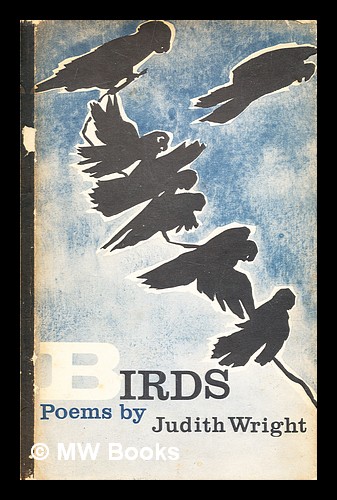 Birds : poems / by Judith Wright by Wright, Judith (b. 1915): (1962 ...
