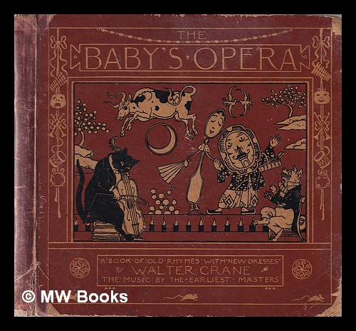 The baby's opera: a book of old rhymes with new dresses by Crane ...