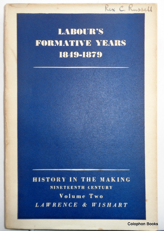 Labour's Formative Years 19th Century 1849-1879 Vol 2. (History in the ...