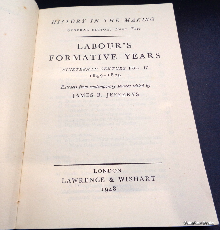 Labour's Formative Years 19th Century 1849-1879 Vol 2. (History in the ...