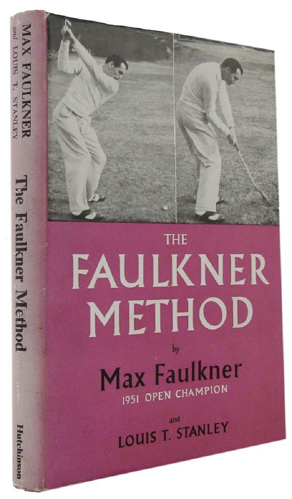 THE FAULKNER METHOD by Faulkner, Max; Stanley, Louis T.: (1952) | Kay ...