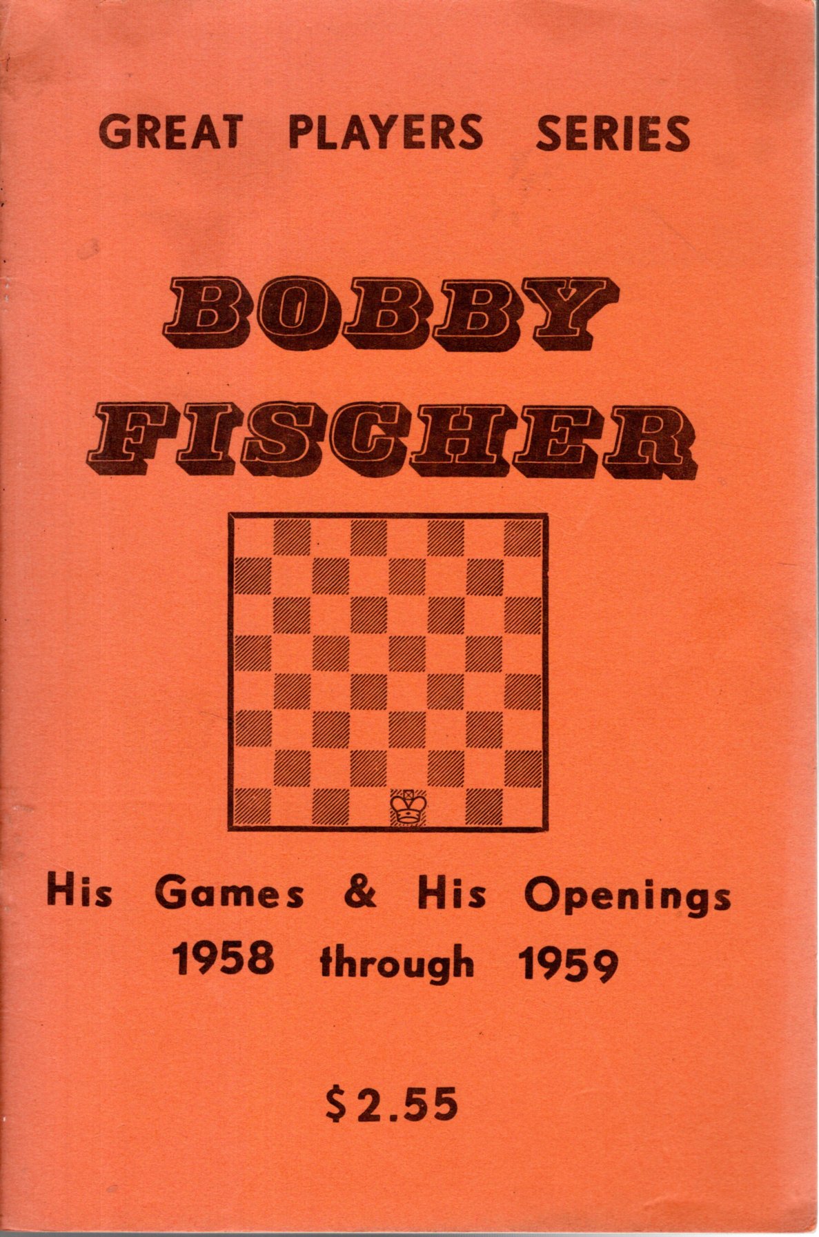 Bobby Fischer: His Games & His Openings 1966 through 1968 (Great ...