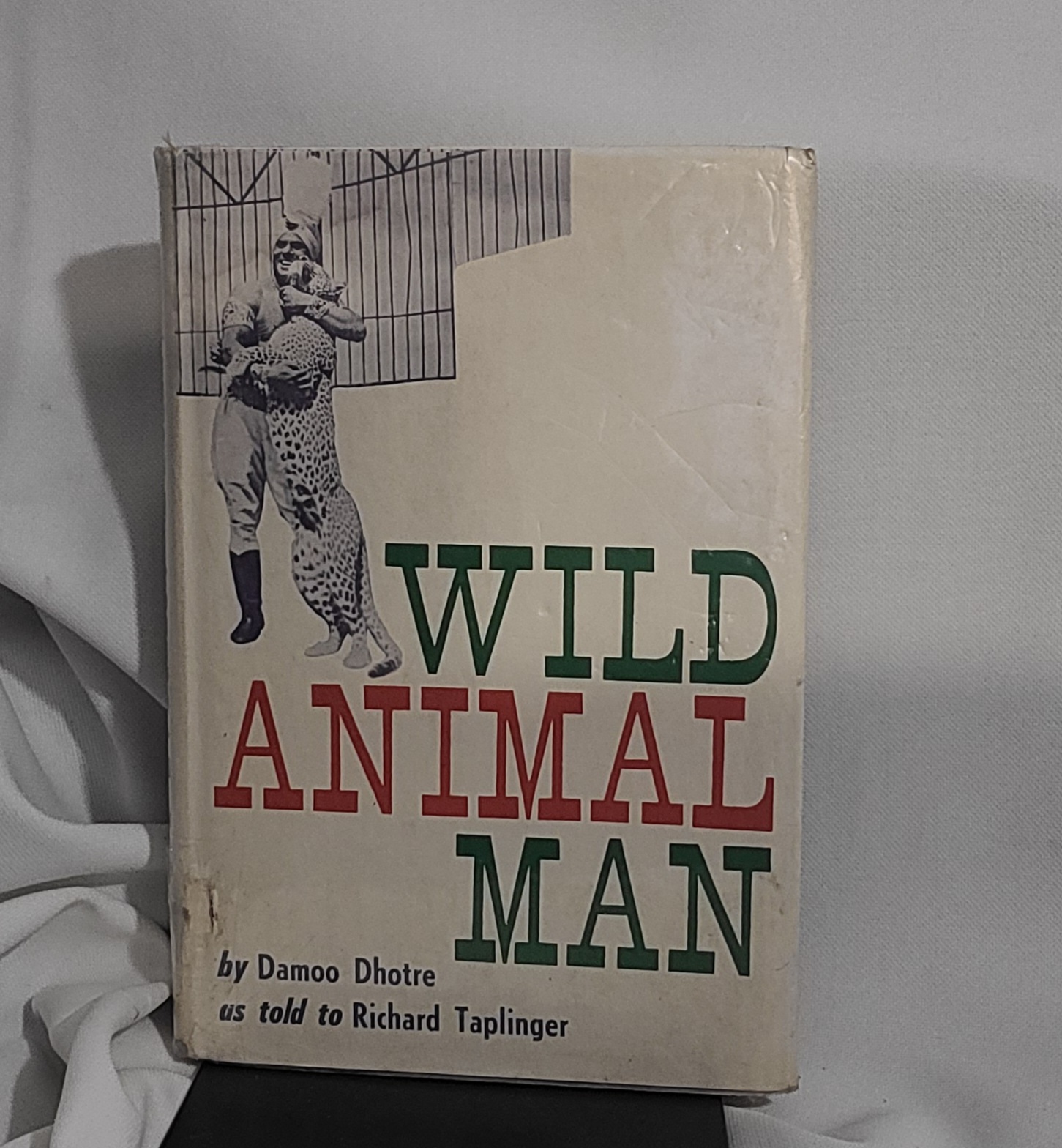 Wild Animal Man by Damoo Dhotre as told to Richard Taplinger: Very Good ...