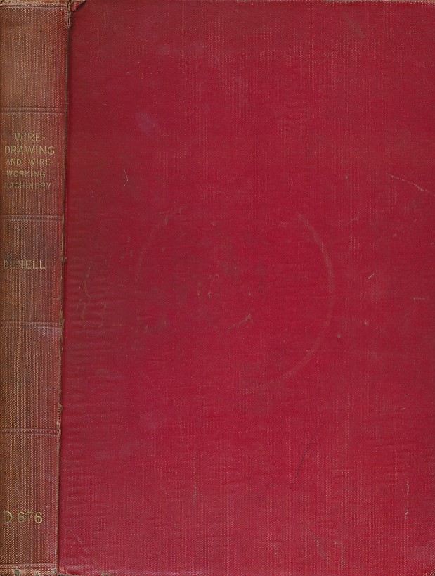 British Wire-Drawing and Wire-working Machinery by Dunell, H; Rylands ...