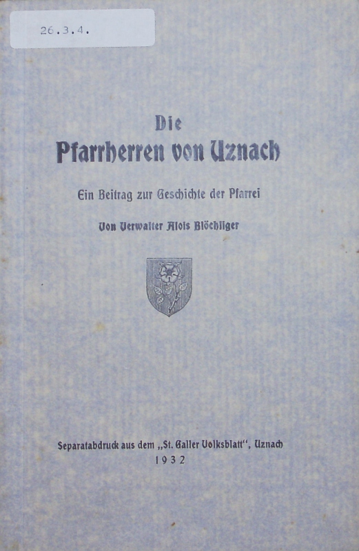 Die Pfarrherren von Uznach. Ein Beitrag zur Geschichte der Pfarrei ...