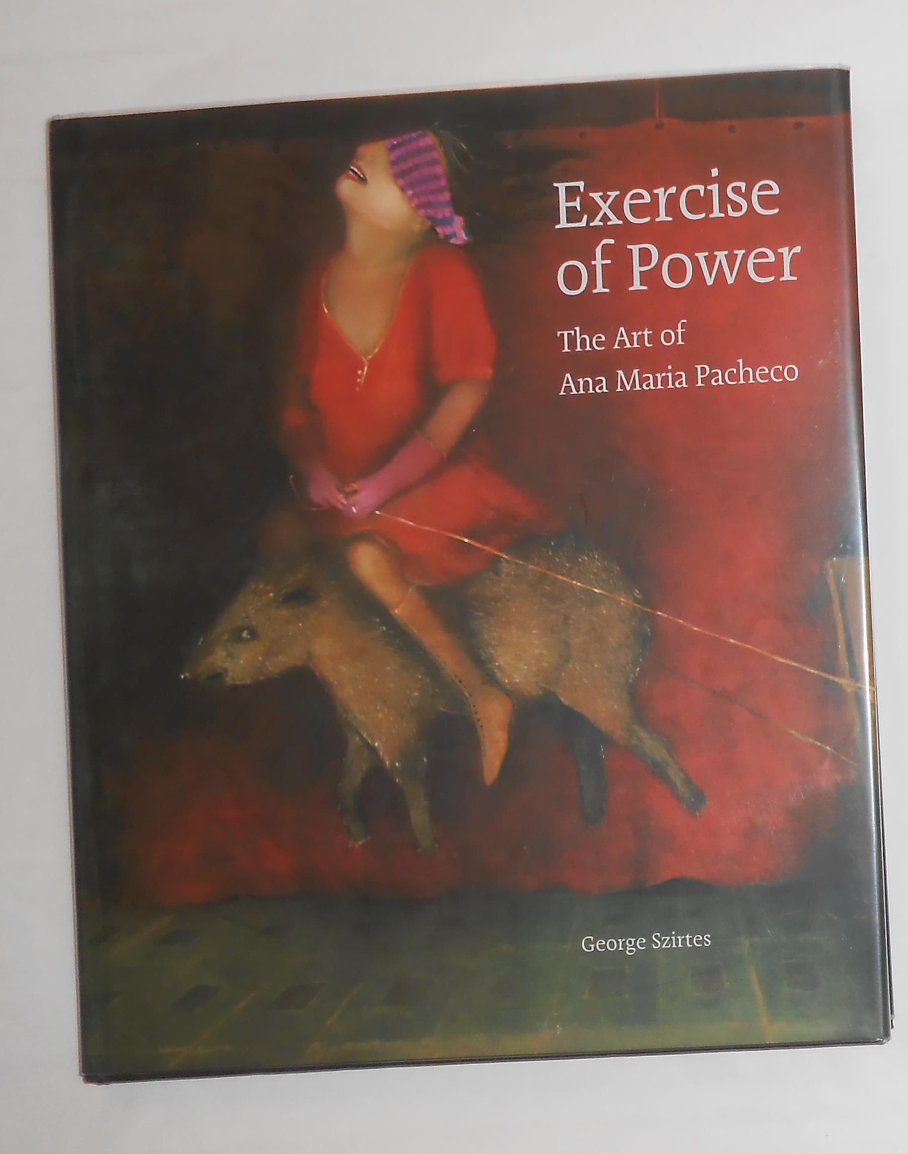 Exercise of Power - the Art of Ana Maria Pacheco by PACHECO, Ana Maria ...