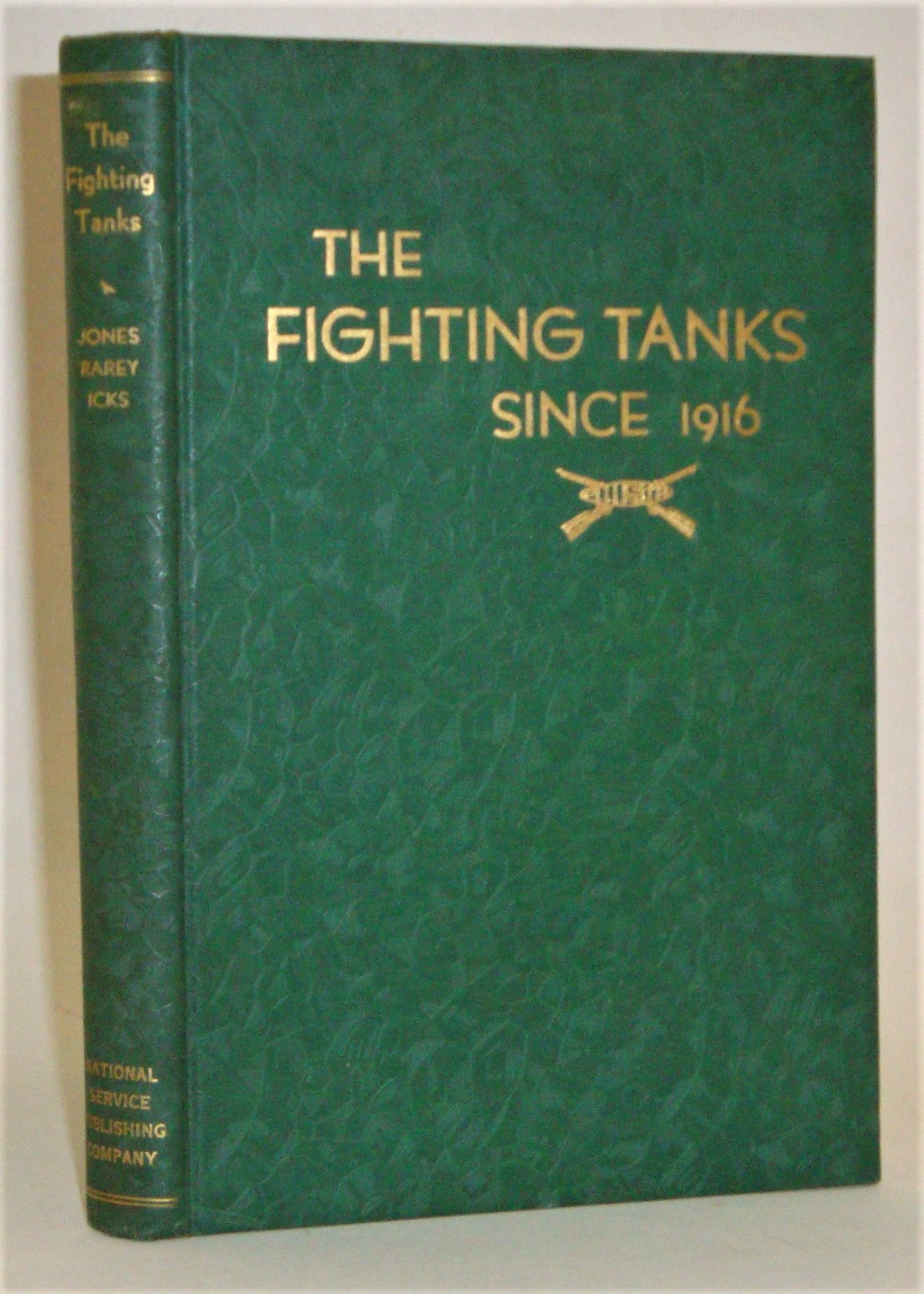 The Fighting Tanks Since 1916 by Ralph E. Jones; George H. Rarey ...