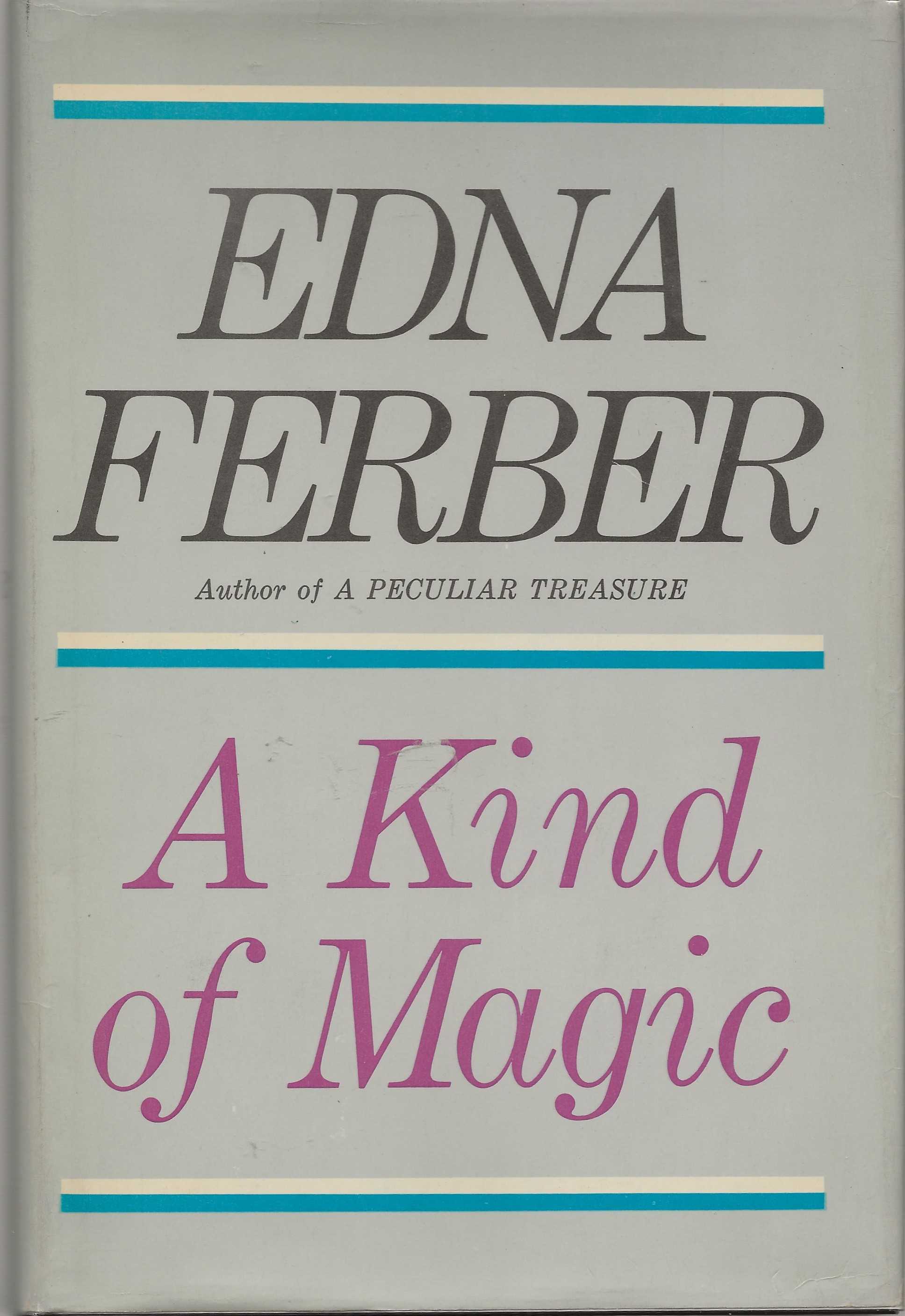 A Kind of Magic by Ferber, Edna: NF Hardcover (1963) First Edition ...
