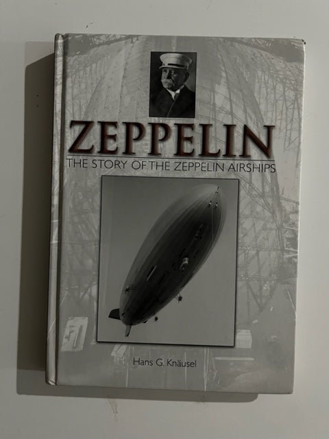 Zeppelin: The Story of the Zeppelin Airships by Knäusel, Hans G.: Very ...