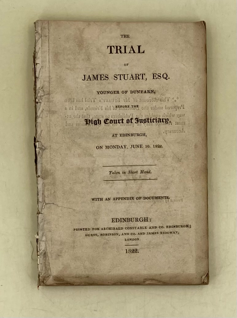 The Trial of James Stuart, Esq. Younger of Dunearn before the High ...