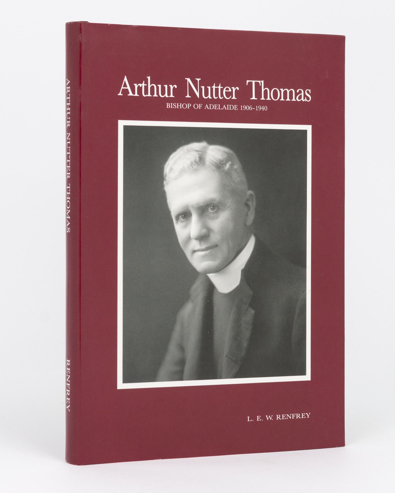 Arthur Nutter Thomas. Bishop of Adelaide, 1906-1940 von RENFREY, L.E.W ...