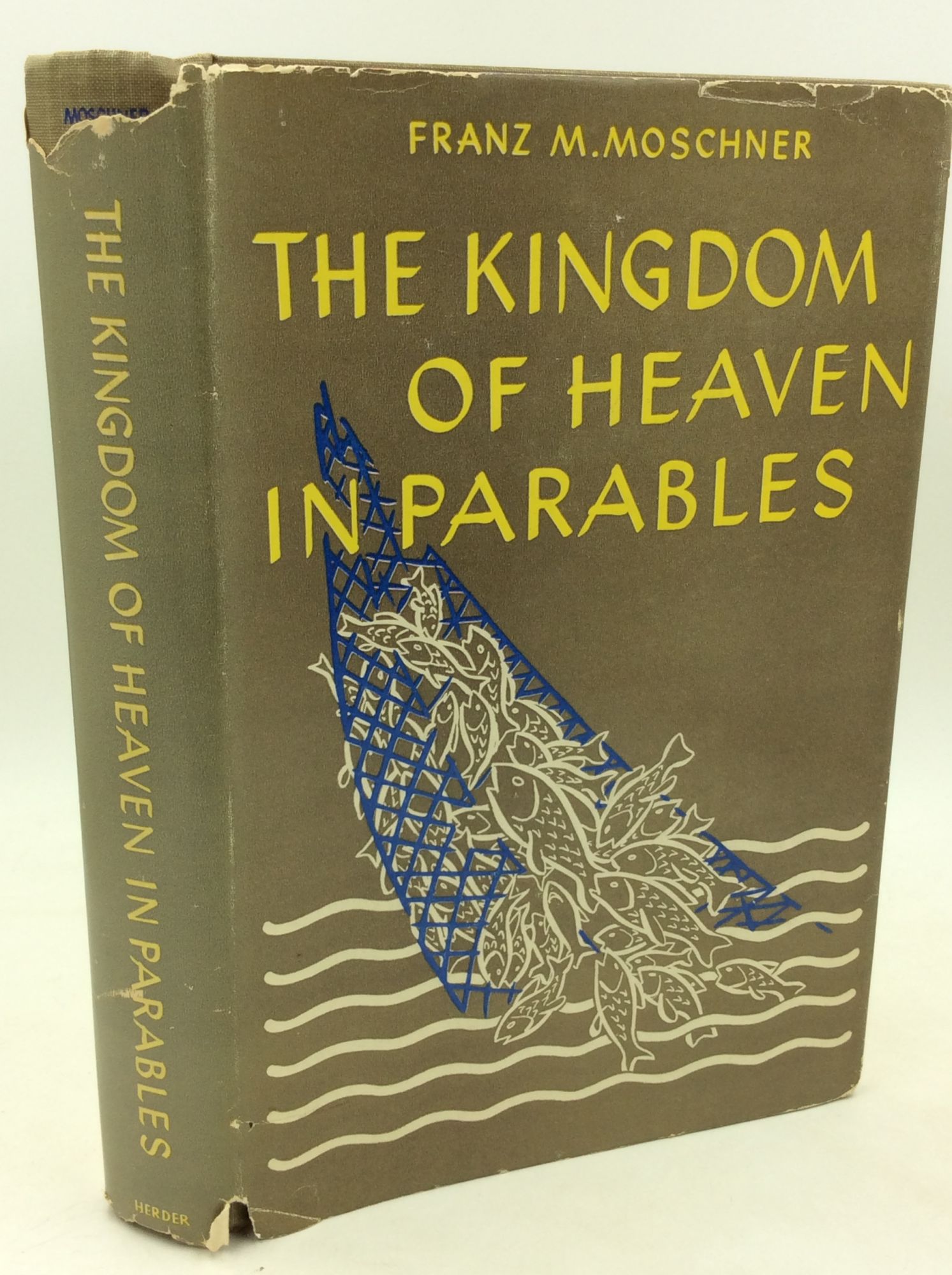 THE KINGDOM OF HEAVEN IN PARABLES by Franz M. Moschner: Fair Hardcover ...
