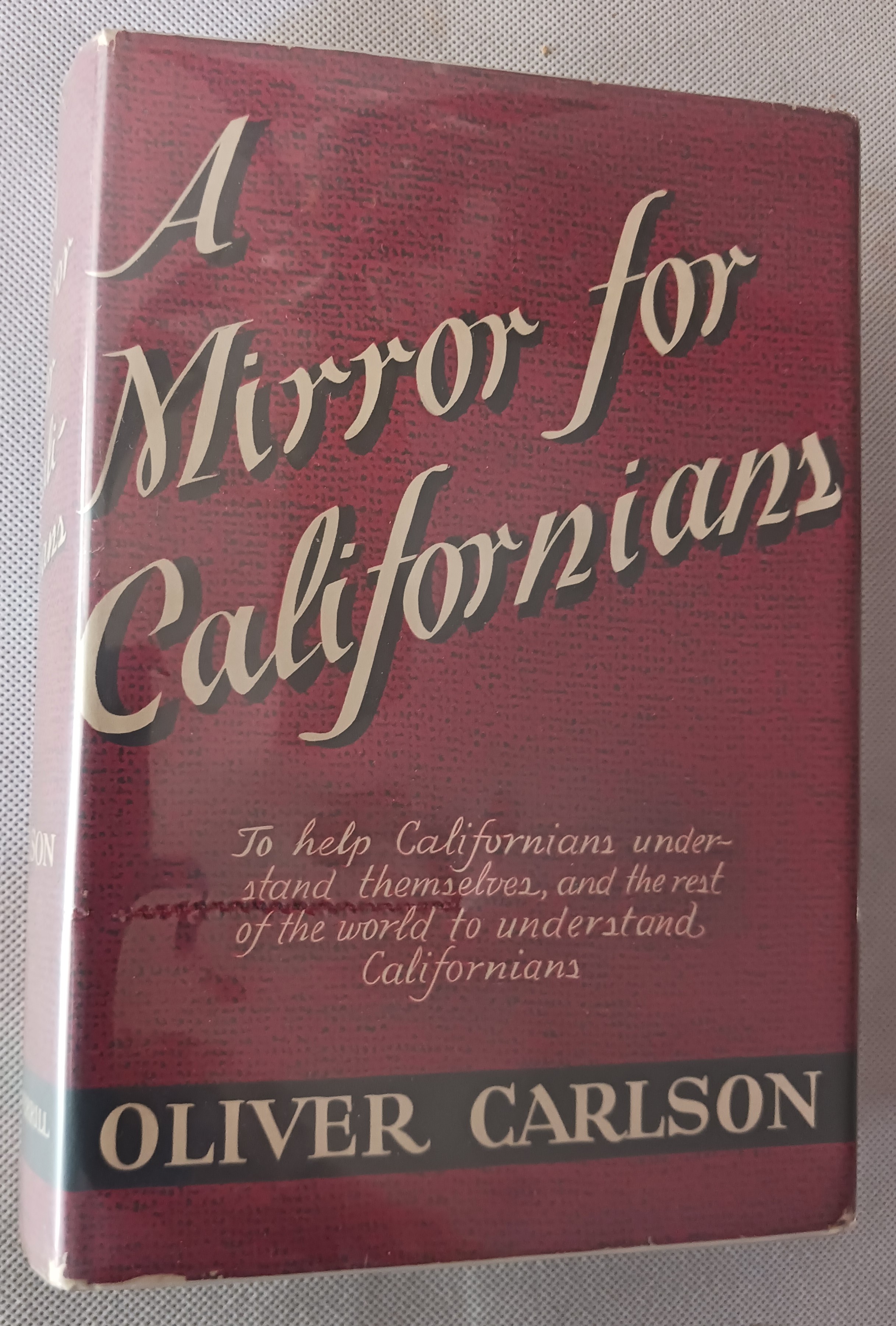 A Mirror for Californians by Carlson, Oliver: Fine Hardcover (1941 ...