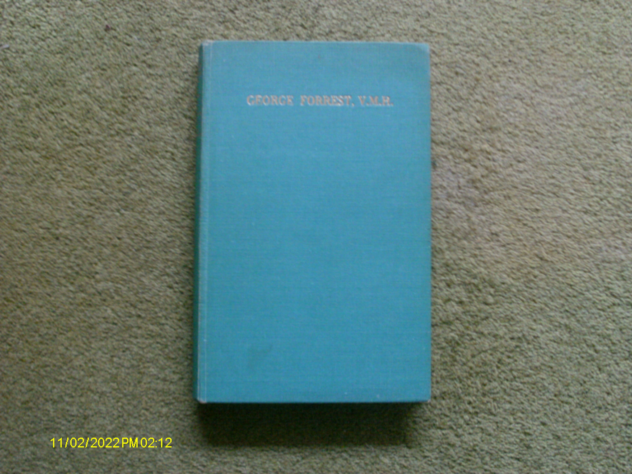 The Journeys and Plant Introductions of George Forrest by edited by Dr ...