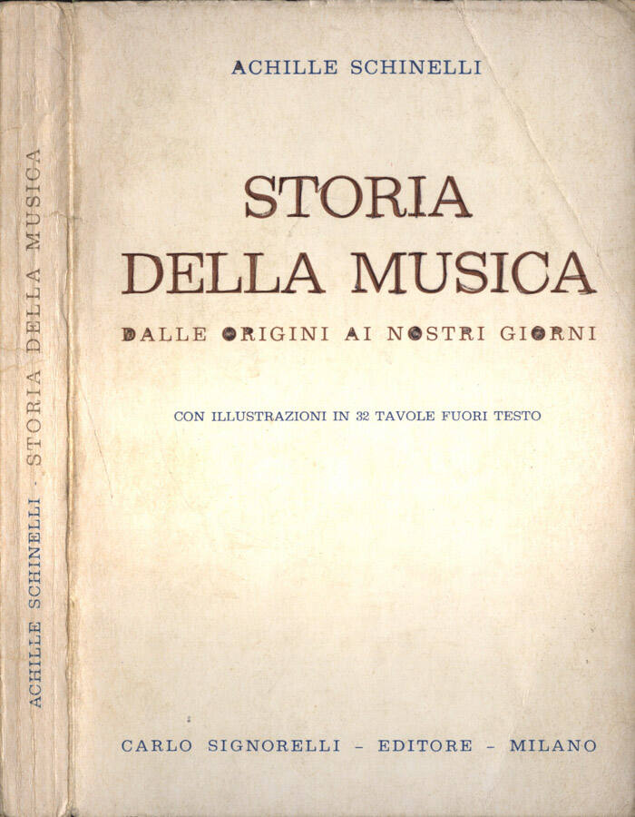 Storia della musica dalle origini ai nostri giorni by Achille Schinelli ...
