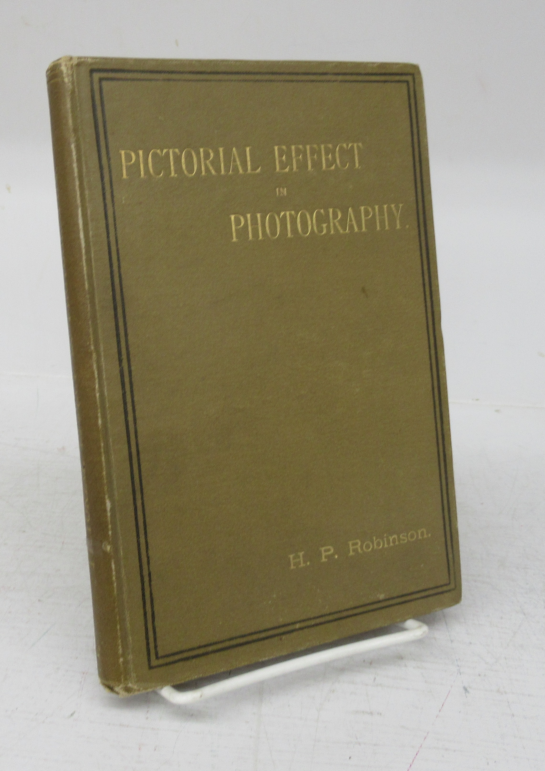 Pictorial Effect in Photography by ROBINSON, H. P.: Good Hardcover ...