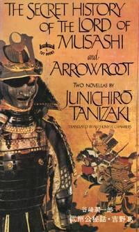 The Secret History of The Lord of Musashi and Arrowroot Two Novellas by ...