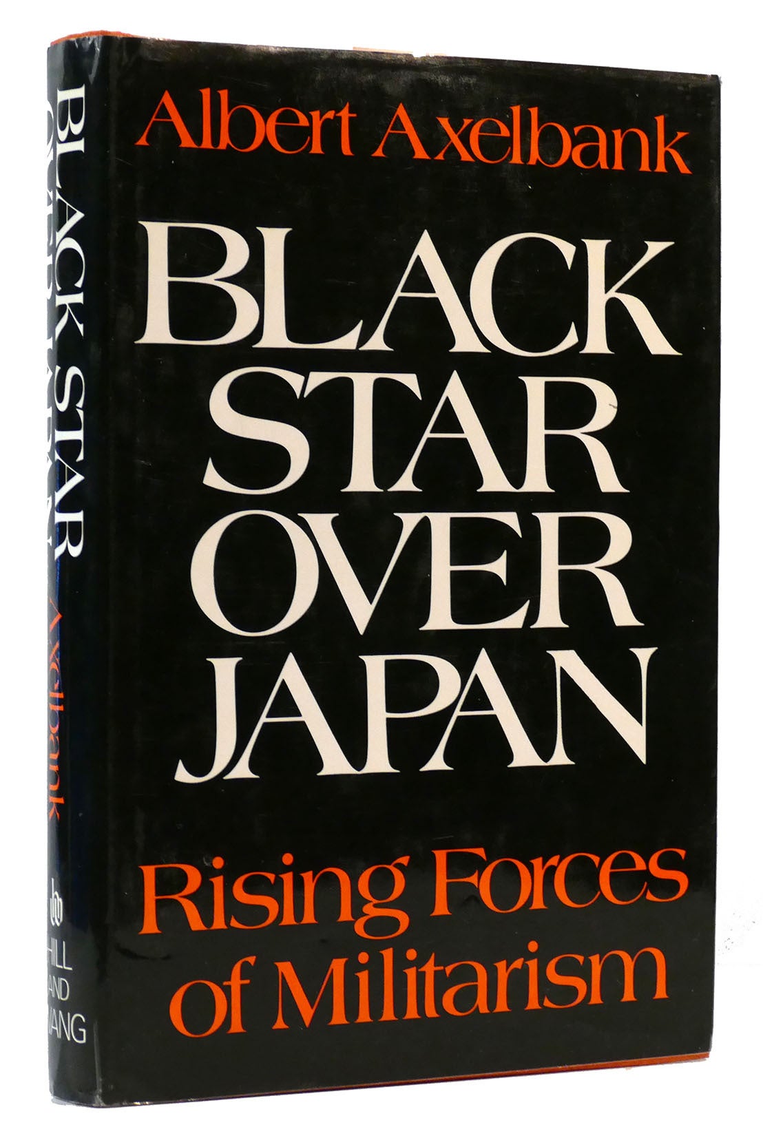 BLACK STAR OVER JAPAN: RISING FORCES OF MILITARISM by Axelbank Albert ...