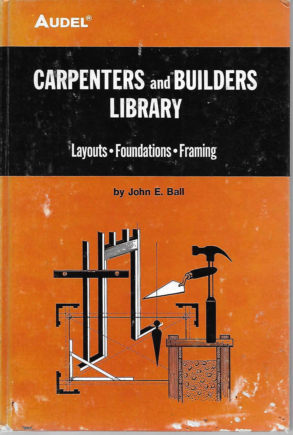 Carpenters and Builders Library No. 3: Builders Layouts, Foundations ...