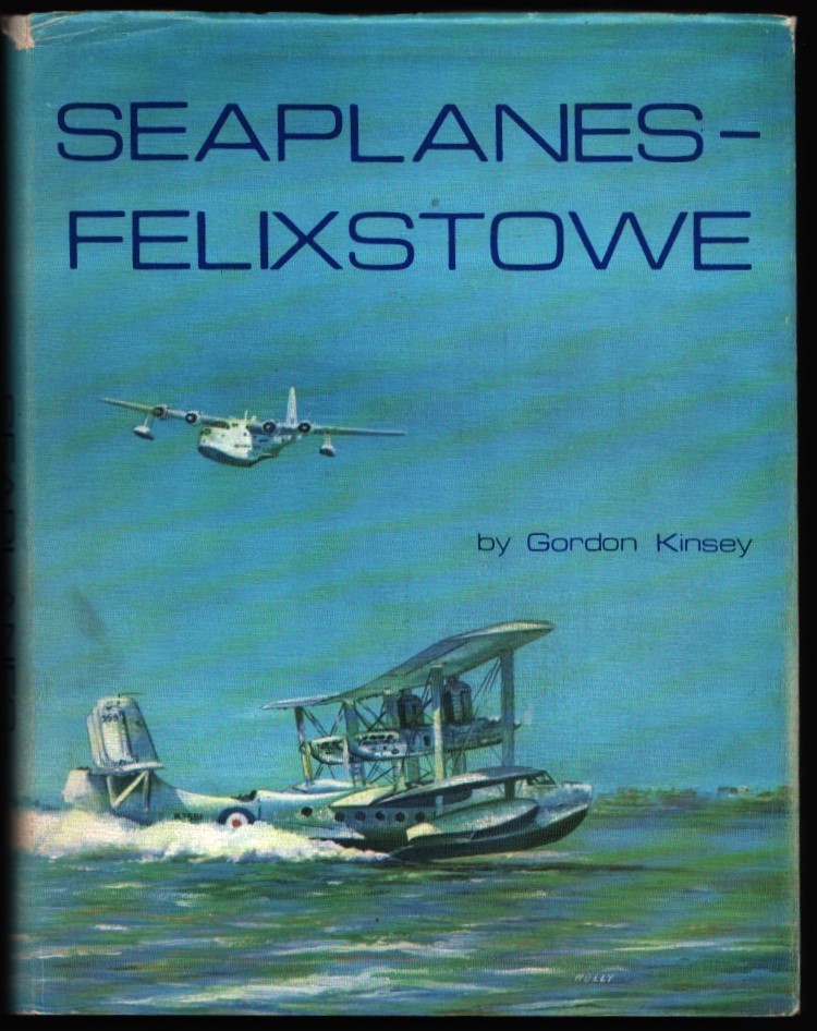 Seaplanes - Felixstowe. The Story of the Air Station 1913-1963. by ...