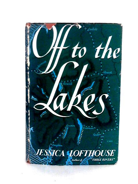 Off To The Lakes: A Lakeland Walking Tour by Jessica Lofthouse: Good ...