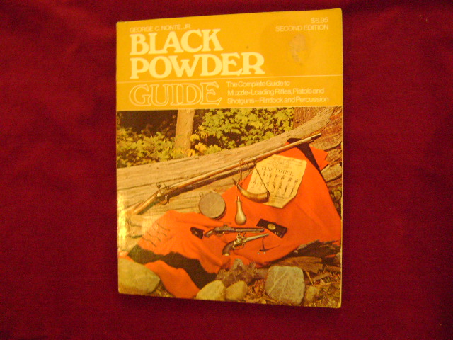 Black Powder Guide. The Complete Guide to Muzzle-Loading Rifles ...