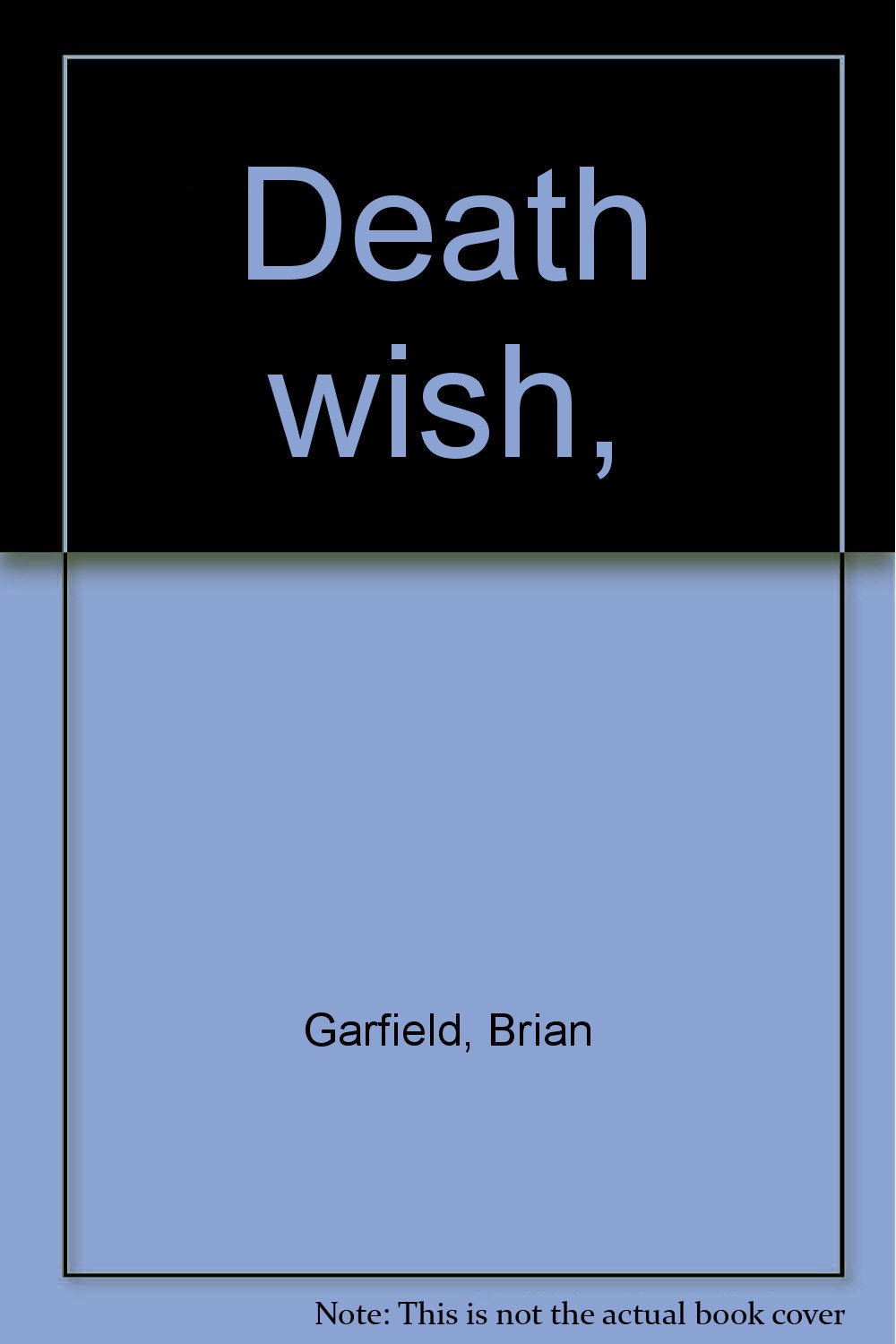 Death Wish by Brian Garfield: Good Hardcover (1972) First Edition ...