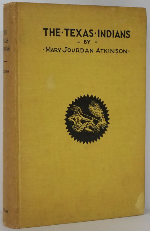 The Texas Indians by Atkinson, Mary Jourdan: Very Good Hardcover (1935 ...