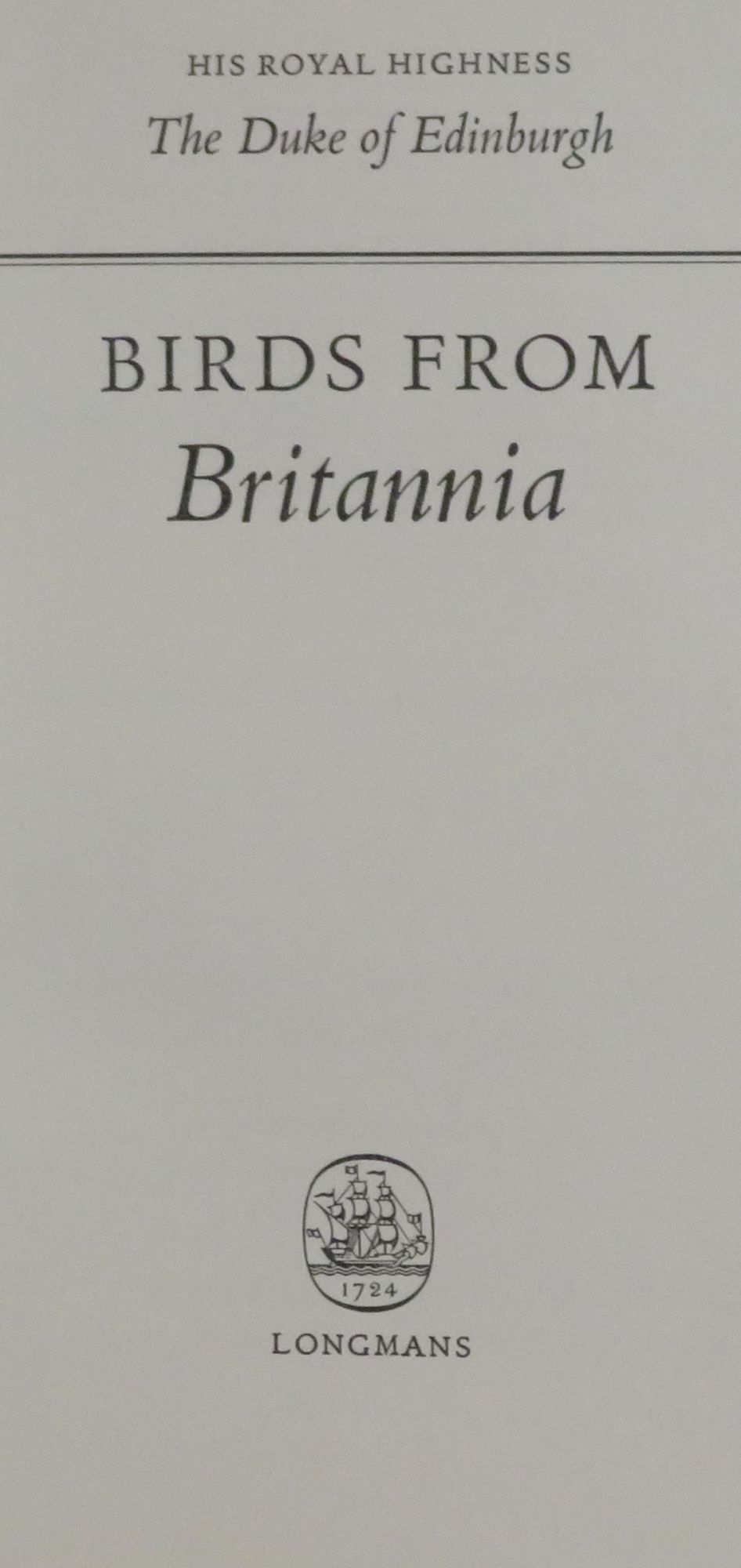 Birds from Britannia by The Duke of Edinburgh: hardcover (1962) First ...